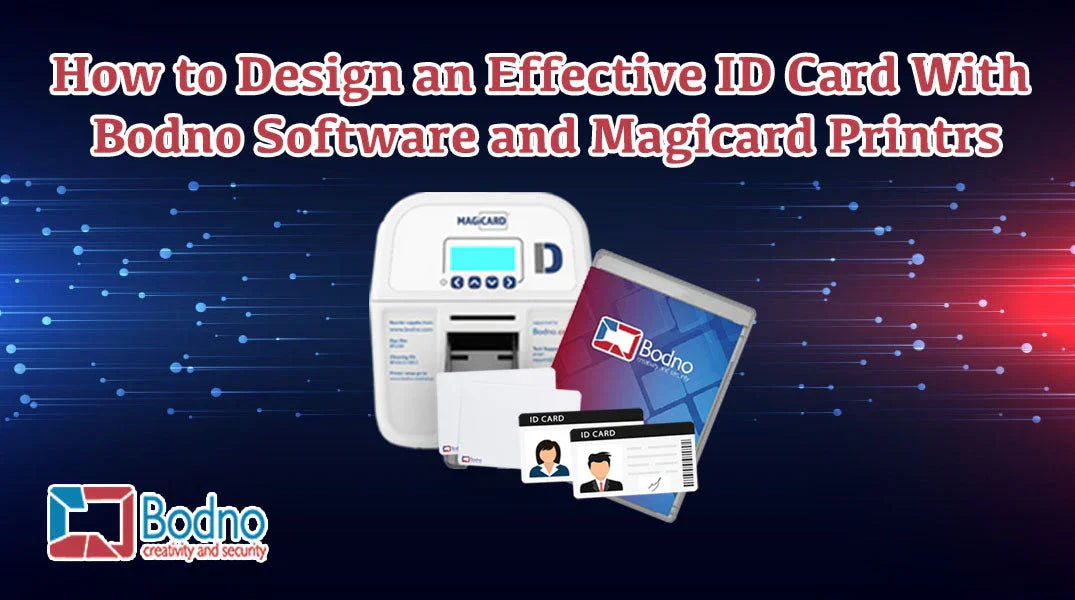 How to Design an Effective ID Card with Bodno Software and Magicard ...